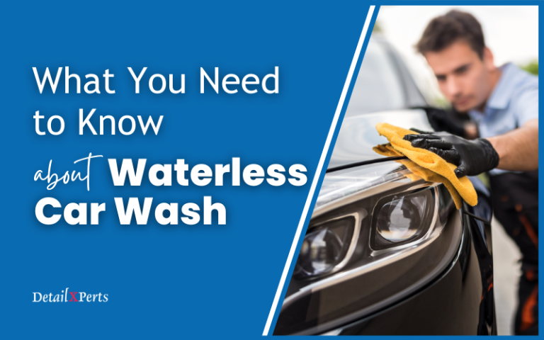 Waterless Car Wash: What You Need to Know | DetailXPerts Blog
