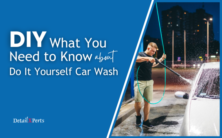 Do It Yourself Car Wash: What You Need to Know | DetailXPerts Blog