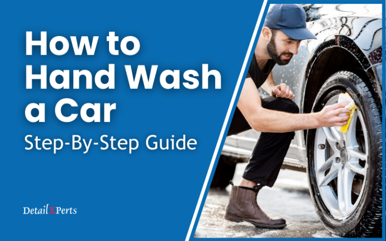 How to Hand Wash a Car: A Step-by-Step Guide | DetailXPerts
