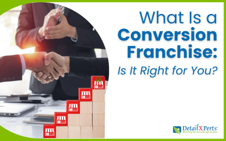 What Is Conversion Franchise and Is It Right for You | DetailXPerts Blog