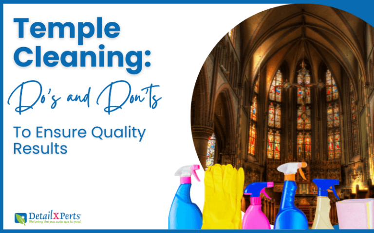 Temple Cleaning: Do's and Don'ts to Ensure Quality Results
