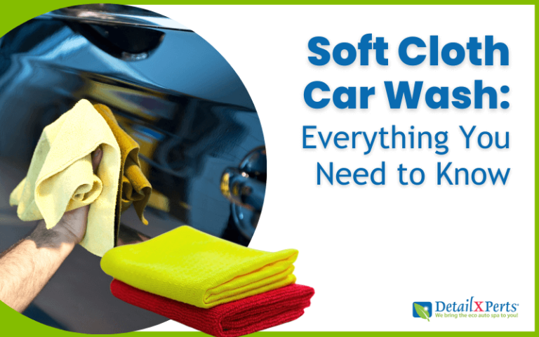 Soft Cloth Car Wash: Everything You Need to Know | DetailXPerts