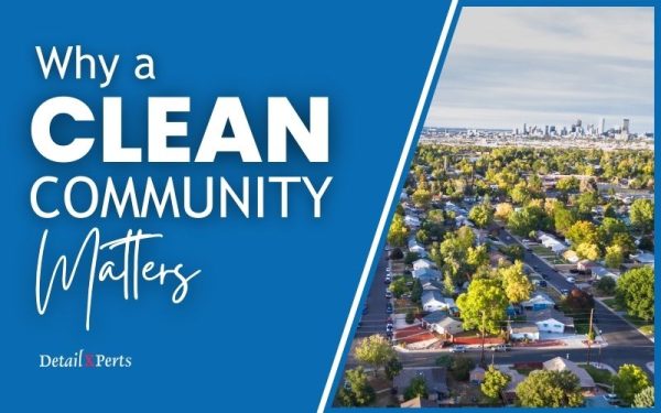Clean Community - Why It Matters | DetailXPerts Blog